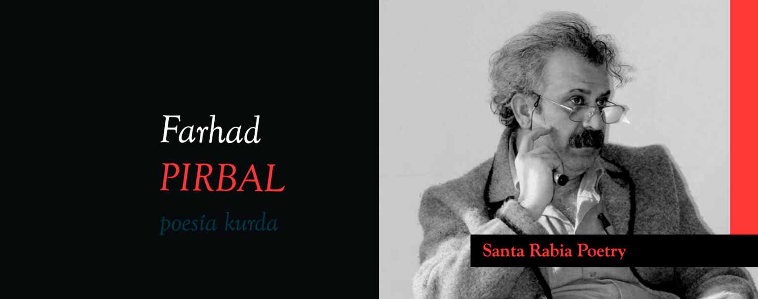 Farhad Pirbal | Mi juventud fue una guerra – Santa Rabia Poetry